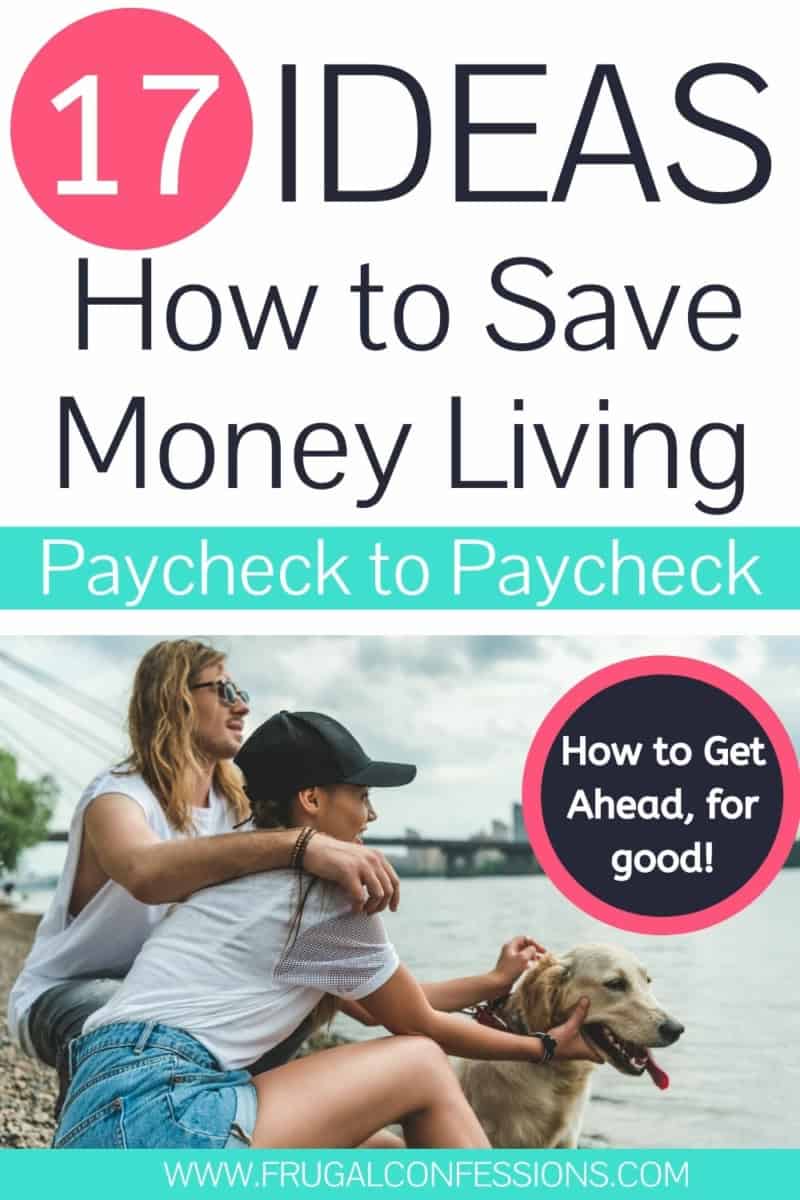 how-to-save-money-when-living-paycheck-to-paycheck-17-strategies