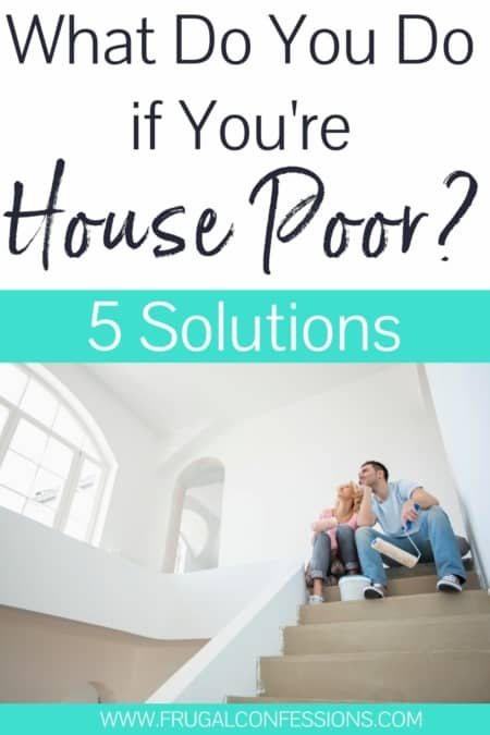 House Poor: How to Save Money on Your Home After the Closing