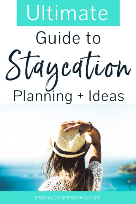 How Do You Plan a Staycation? (Plus 27 Great Staycation Ideas!)