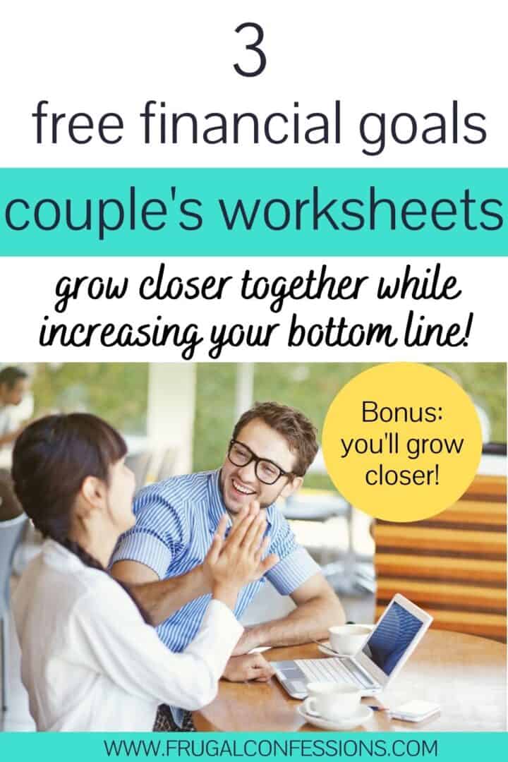 3 Financial Goals Worksheets for Couples (All Free!)