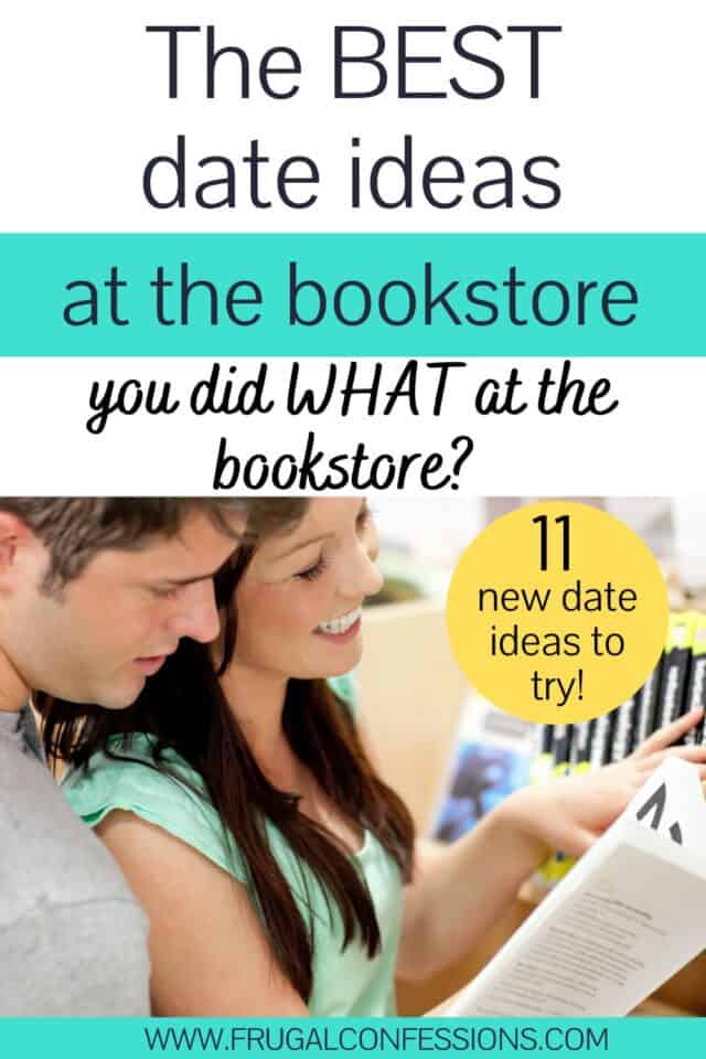 11 Bookstore Date Ideas (for a Cheap & Fun Date)