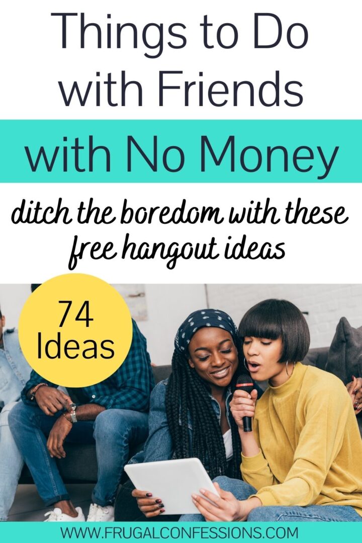 74 Things to Do with Friends (WITHOUT Spending Money)