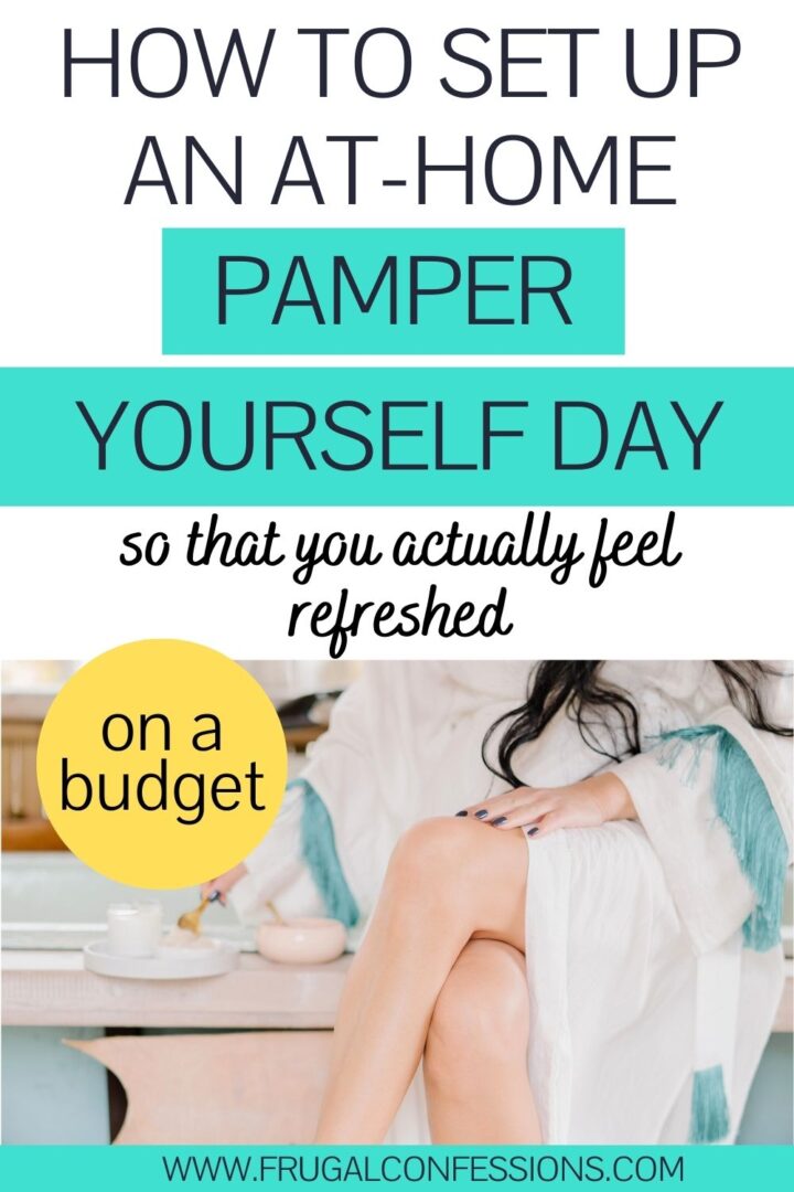 How to Set Up a Pamper Yourself Day (On a Teensy Budget)