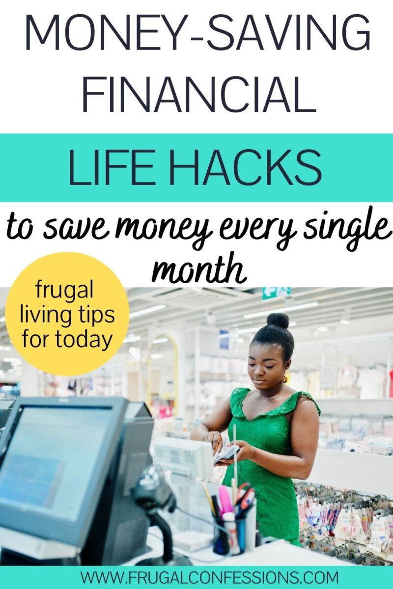 11 Financial Life Hacks (Simple Changes, Big Savings)